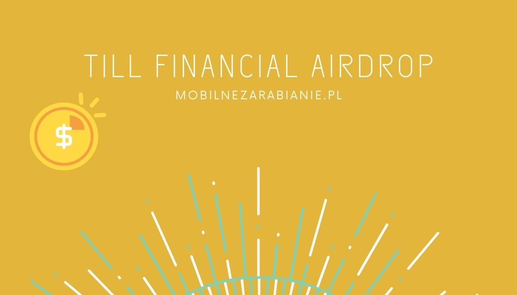 Till Financial 10$ Airdrop - MobilneZarabianie